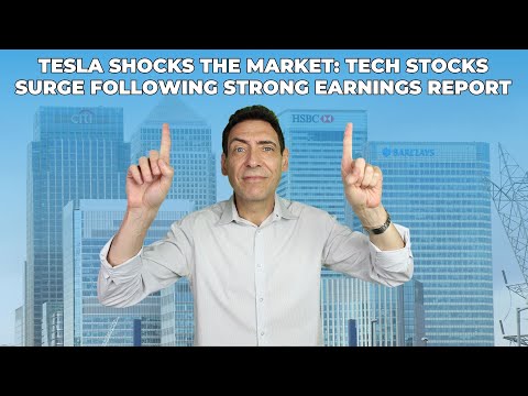 Tesla Shocks the Market: Tech Stocks Surge Following Strong Earnings Report