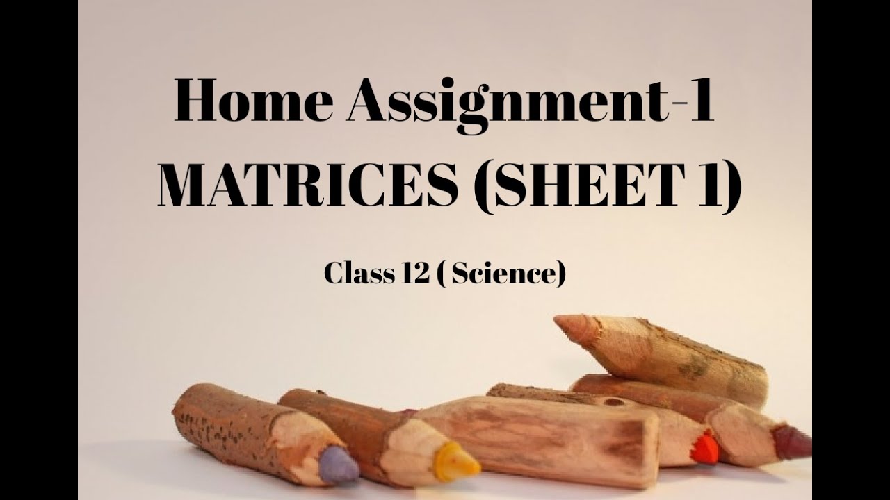 Assignment on MATRICES (Sheet -1)
