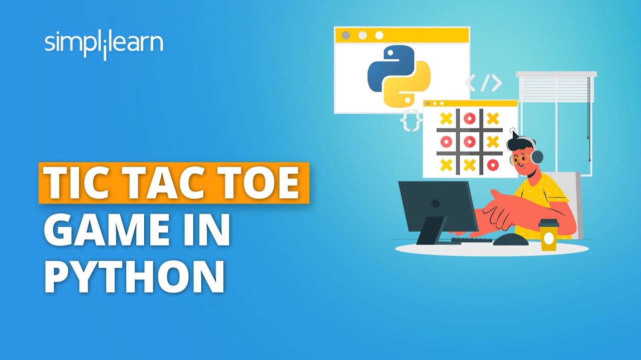 Tic Tac Toe Game In Python | Python Tic Tac Toe Tutorial | Python Projects | Simplilearn