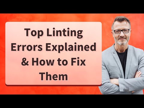 Top Linting Errors Explained & How to Fix Them