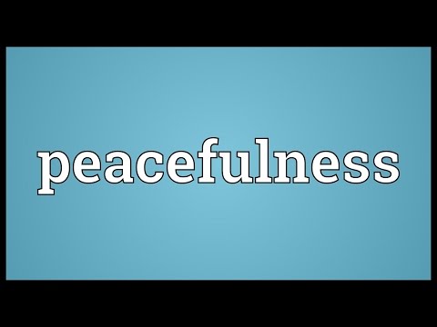 Peacefulness Meaning