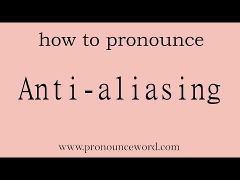 Anti-aliasing: How to pronounce Anti-aliasing in english (correct!).Start with A. Learn from me.