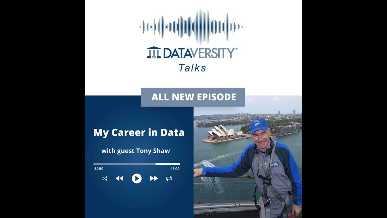 My Career in Data Episode 1: Tony Shaw, CEO/Founder, DATAVERSITY