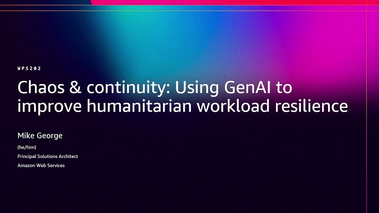 AWS re:Invent 2025 - Chaos & Continuity: Using Gen AI to improve humanitarian workload resilience