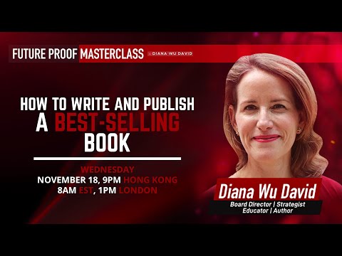 Future Proof Masterclass with Diana Wu David - How to Write and Publish a Best-selling Book