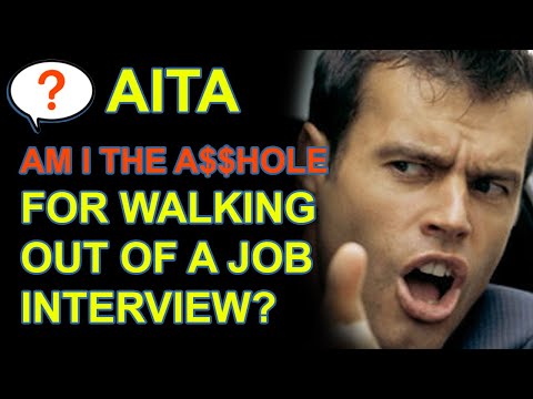 AITA for walking out of a job interview? (r/AskReddit) Readdit