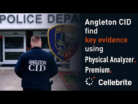 Angleton Police Department Find Key Evidence Using Cellebrite Premium and Physical Analyzer