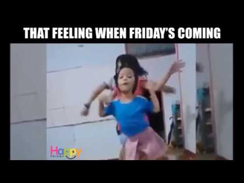 When friday's coming - Funny Videos by Happy Friday