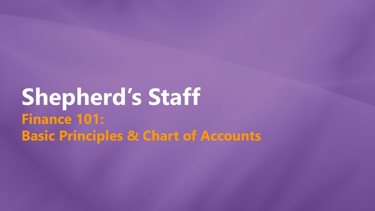 Shepherd's Staff: Finance 101 - Basic Principles & Chart of Accounts