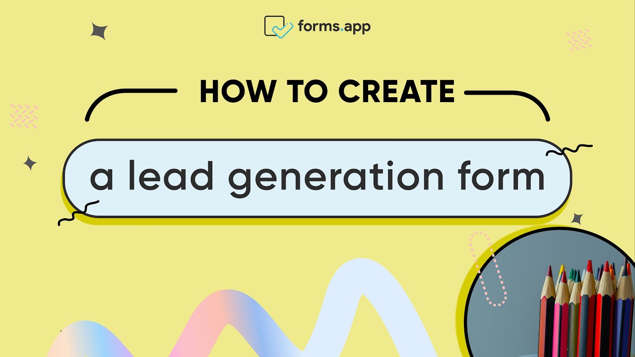 How to create a lead generation form