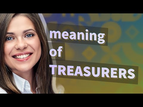 Treasurers | meaning of Treasurers