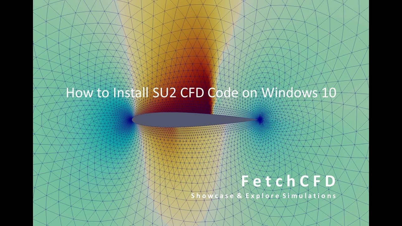 How to install SU2 CFD code on Windows 10 and run your first simulation