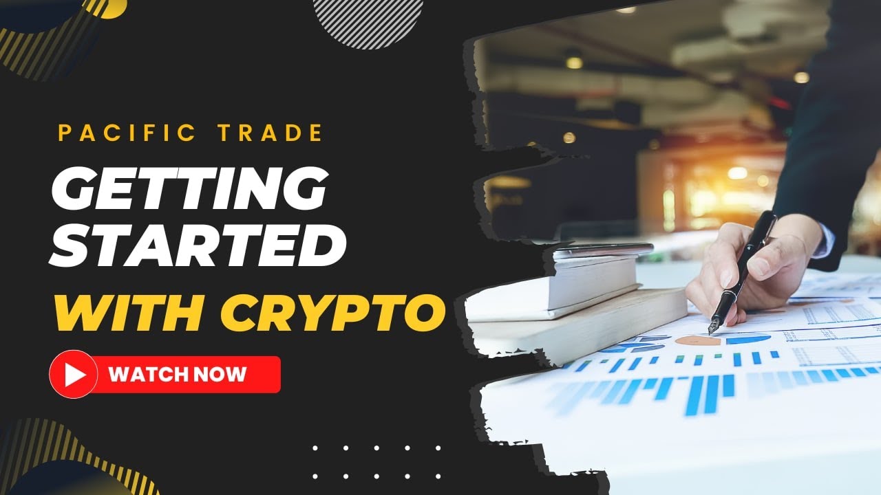 Tips For Beginners Getting Started With Crypto - Pacific Trade Hub
