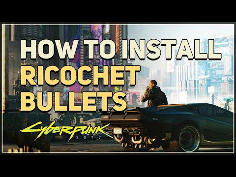 How to Install Ricochet Bullets Cyberpunk 2077 Ballistic Coprocessor
