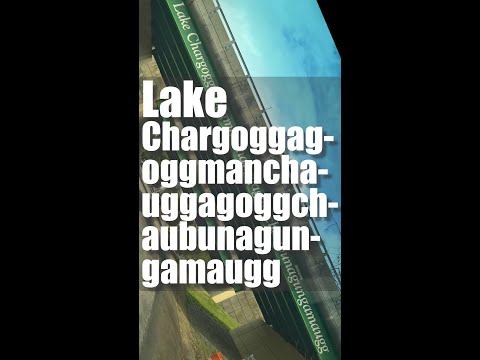 Lake Chargoggagoggmanchauggagoggchaubunagungamaugg