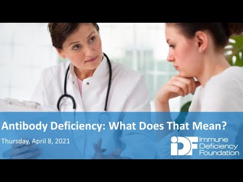Antibody Deficiency: What Does That Mean? An IDF Forum, April 8, 2021