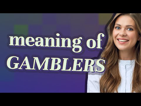 Gamblers | meaning of Gamblers