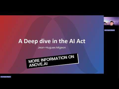 Webinar - Anove introduces : A Deep dive in the EU AI Act by Jean-Hugues Migeon