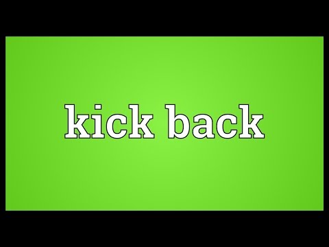 Kick back Meaning
