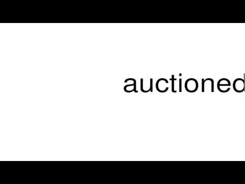 How to pronounce auctioned