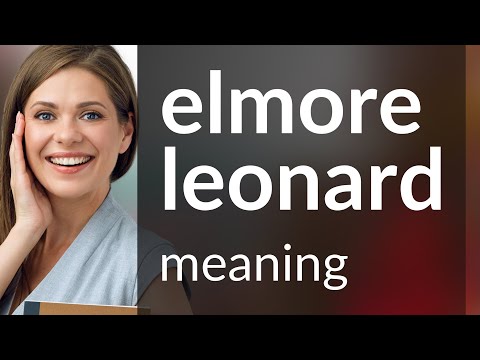 Elmore leonard — what is ELMORE LEONARD meaning