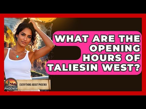 What Are The Opening Hours Of Taliesin West? - Everything About Phoenix