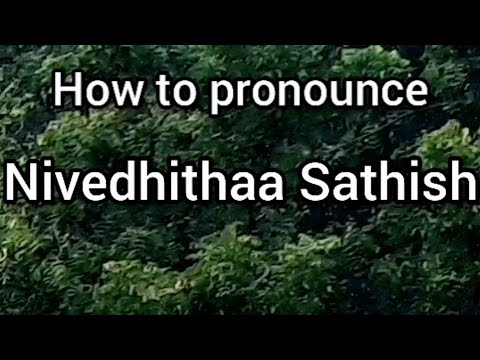 How to Pronounce Nivedhithaa Sathish