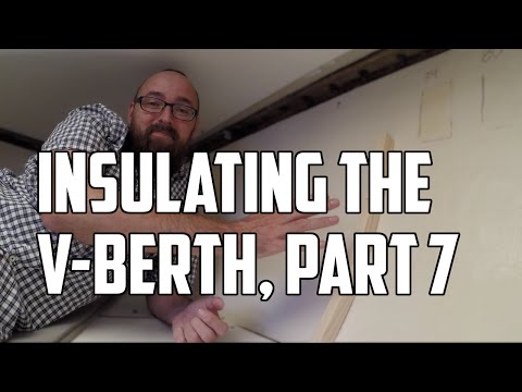 Sail Life - Insulating the v-berth, part 7