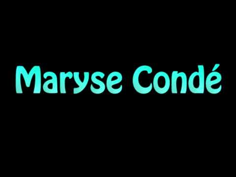 Learn How To Pronounce Maryse Conde