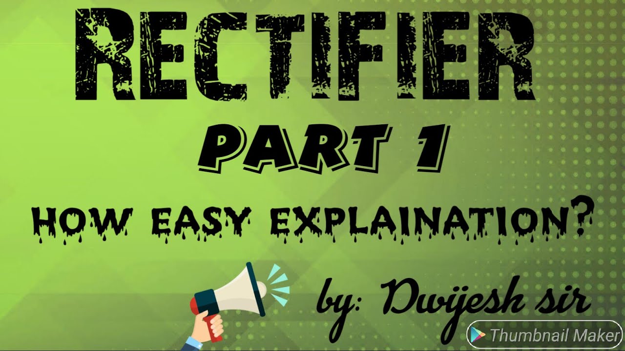 Rectifier, simple introduction of rectifier, types of rectifier.