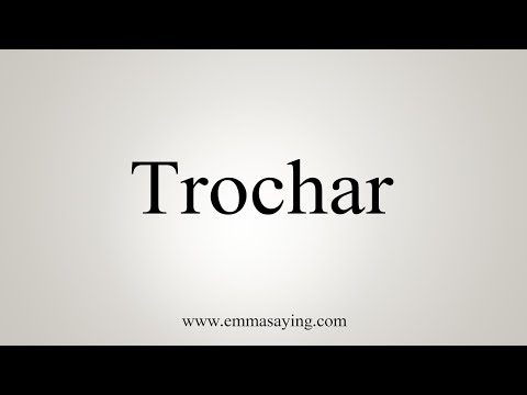 How To Say Trochar