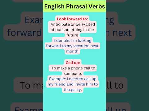 English Phrasal Verbs: Look forward to/Call up