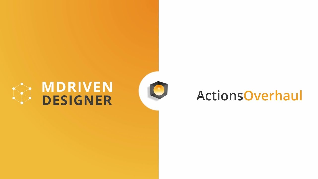 MDriven Designer | ActionsOverhaul