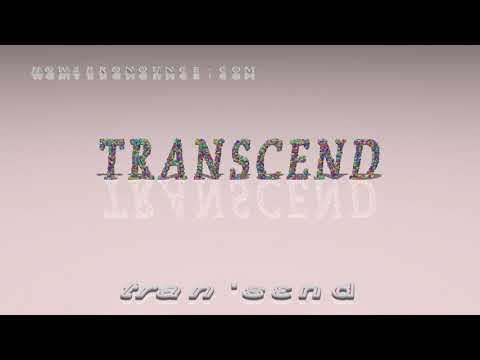 transcend - pronunciation + Examples in sentences and phrases