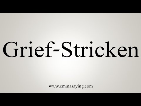 How To Say Grief-Stricken