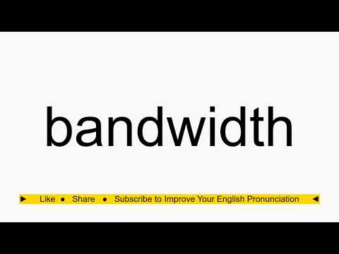 How to pronounce bandwidth