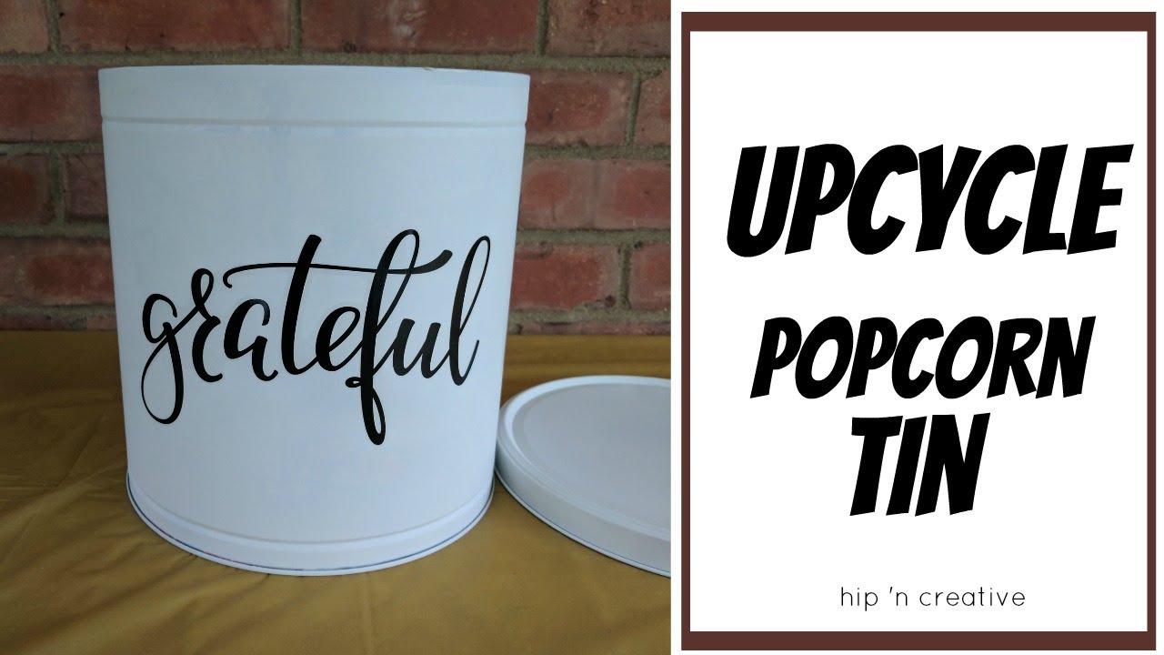UPCYCLED REPURPOSED POPCORN TIN | Hip 'n Creative