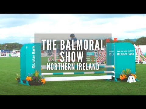 The Balmoral Show | The Balmoral Show 2021 | Northern Ireland ...