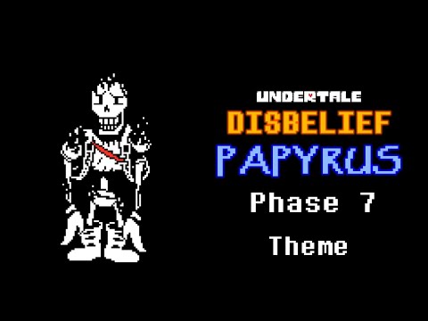 Undertale Disbelief Papyrus Phase 7 Theme | AlterPex