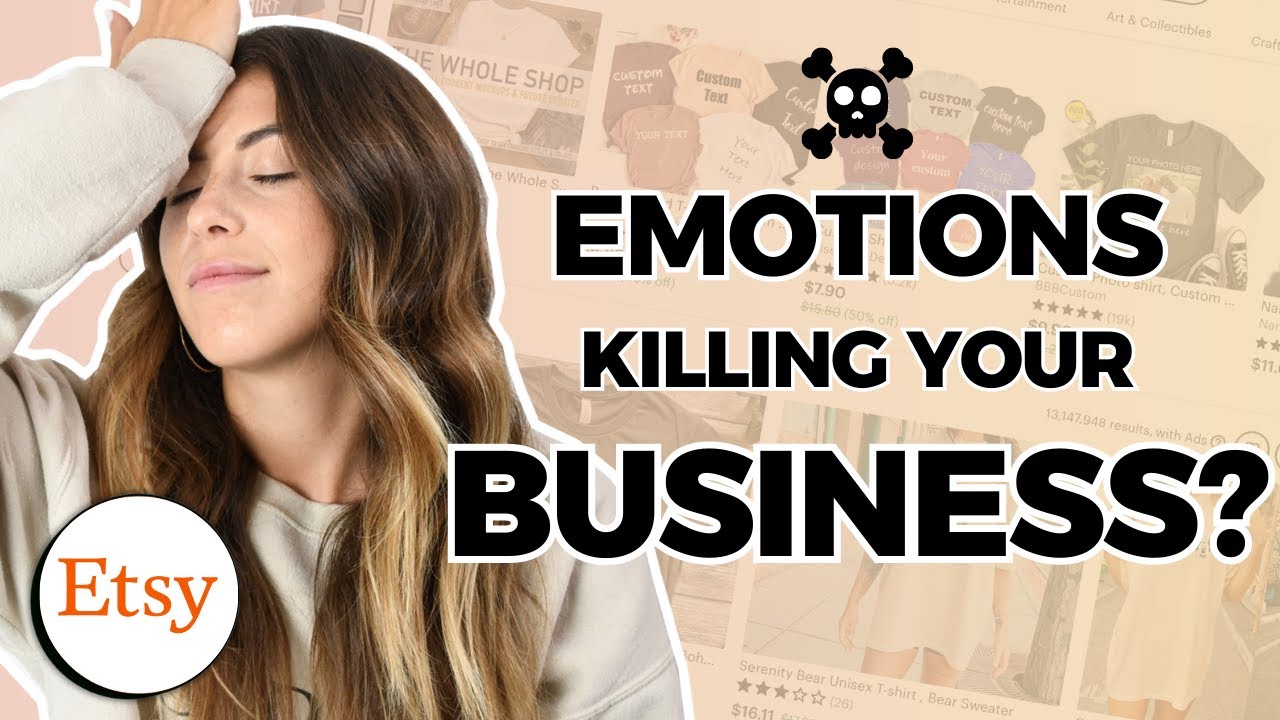 Could your Emotions be KILLING your Etsy Business?