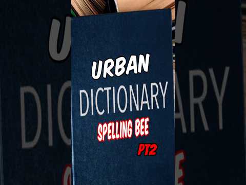 Urban Dictionary Spelling Bee🤬Pt2