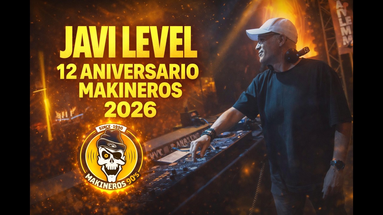 JAVI LEVEL 12 ANIVERSARIO MAKINEROS 2026