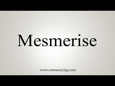 How To Say Mesmerise