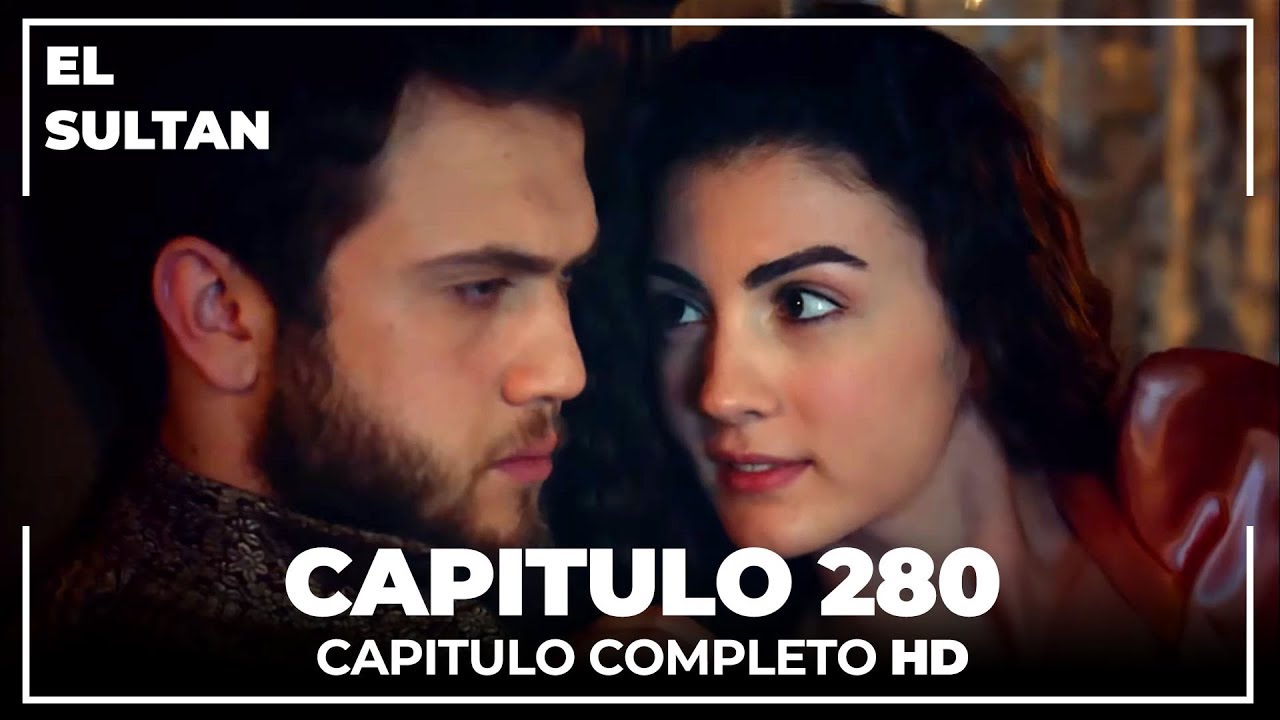 El Sultán Capitulo 280 Completo