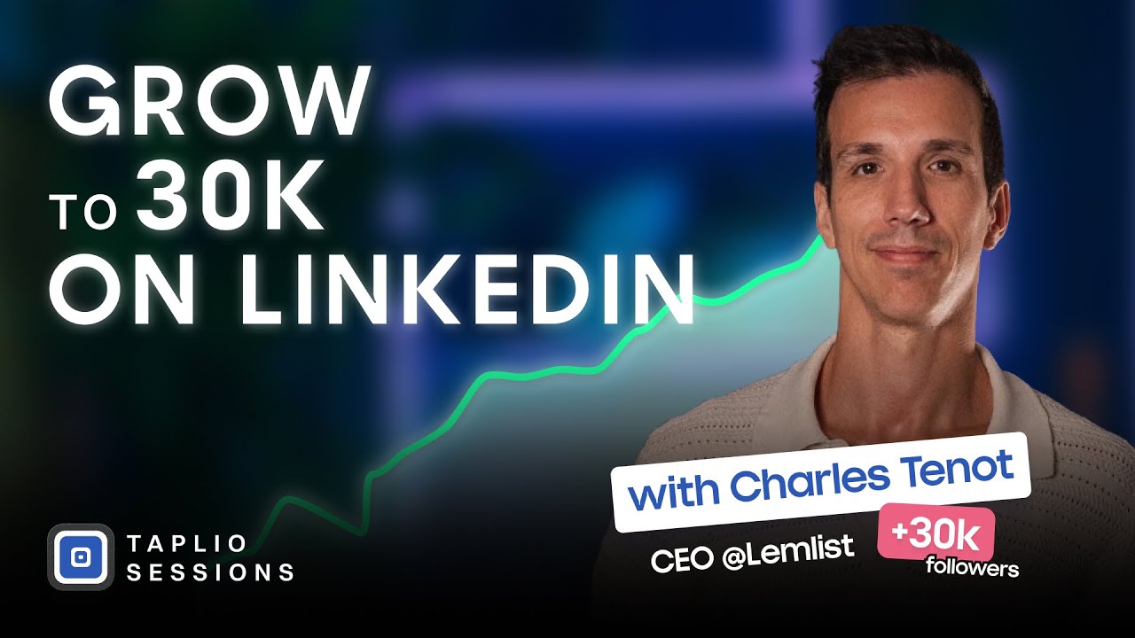 From 0 to 30k Linkedin followers with Charles Tenot