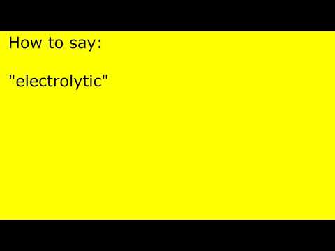 How to pronounce electrolytic