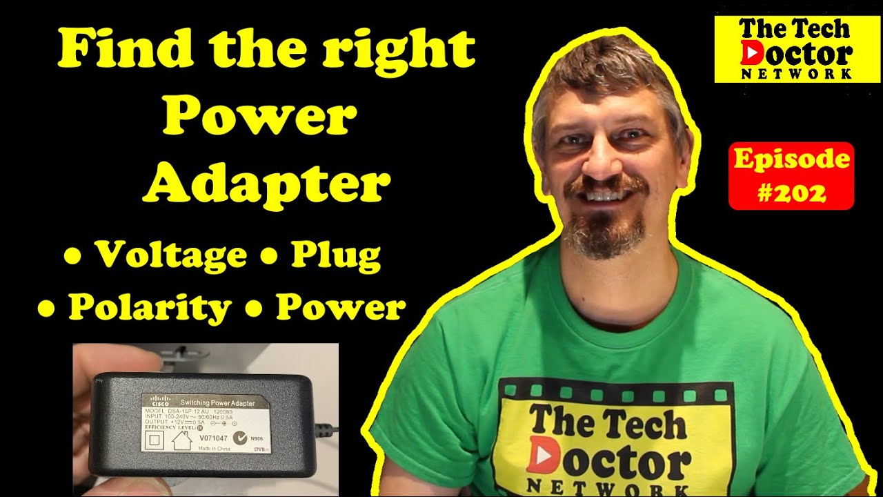 202: Power Adapters. Finding the right one for your device. Voltage, Plug, Polarity & Power