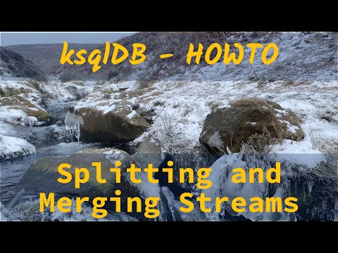 ksqlDB HOWTO: Split and Merge Kafka Topics