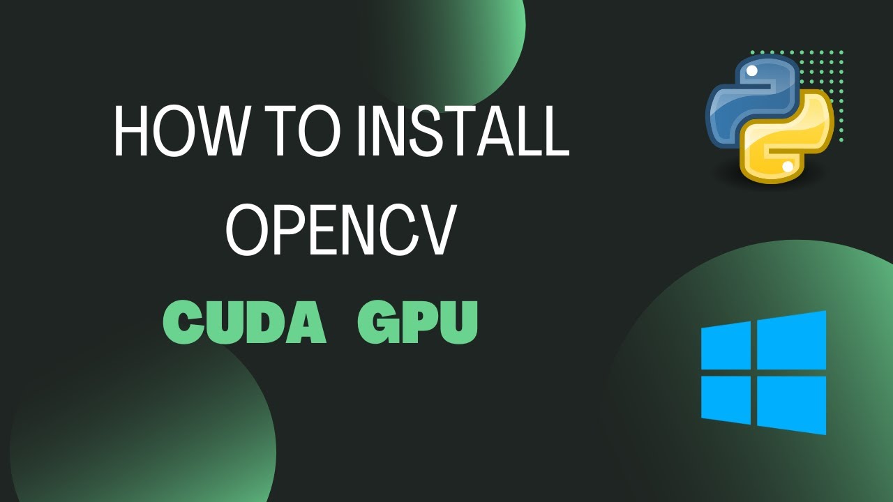 How to install OpenCV with CUDA GPU in windows 10 | Python