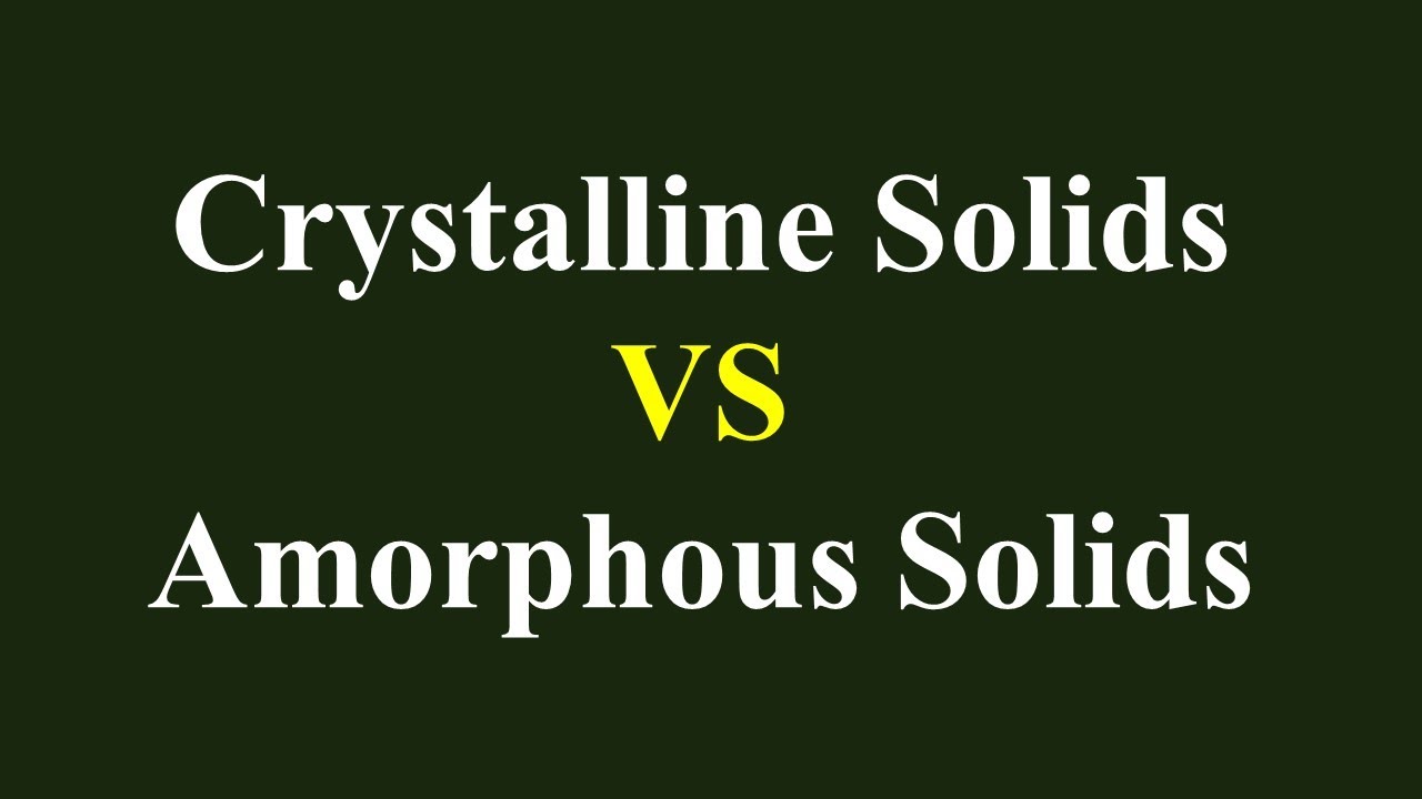 Crystalline vs  Amorphous Solids: What's the Difference?